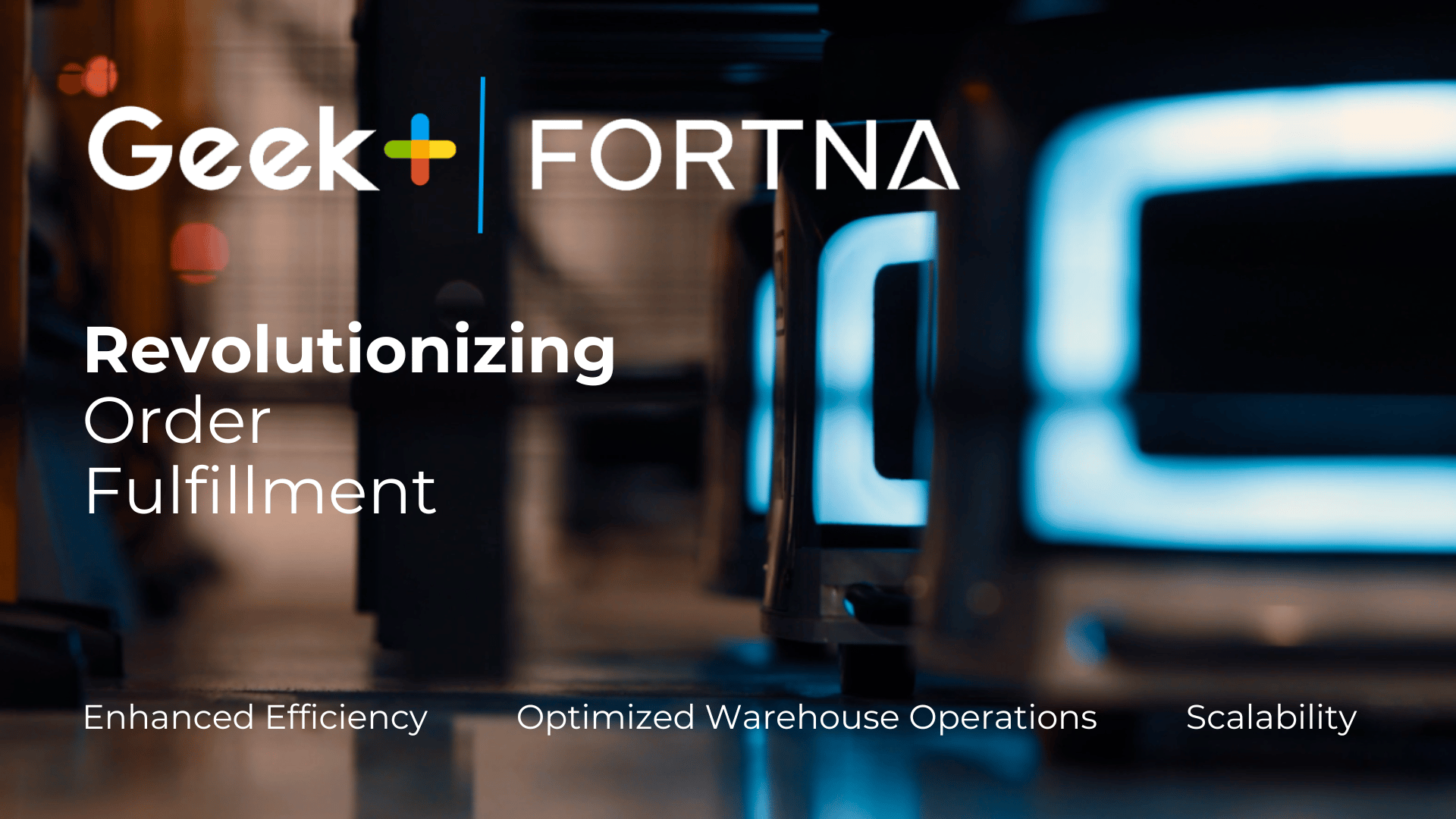 FORTNA and Geek+ Revolutionizing Order Fulfillment with Automated ...